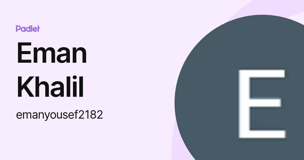 Eman Khalil (emanyousef2182) profile | Padlet