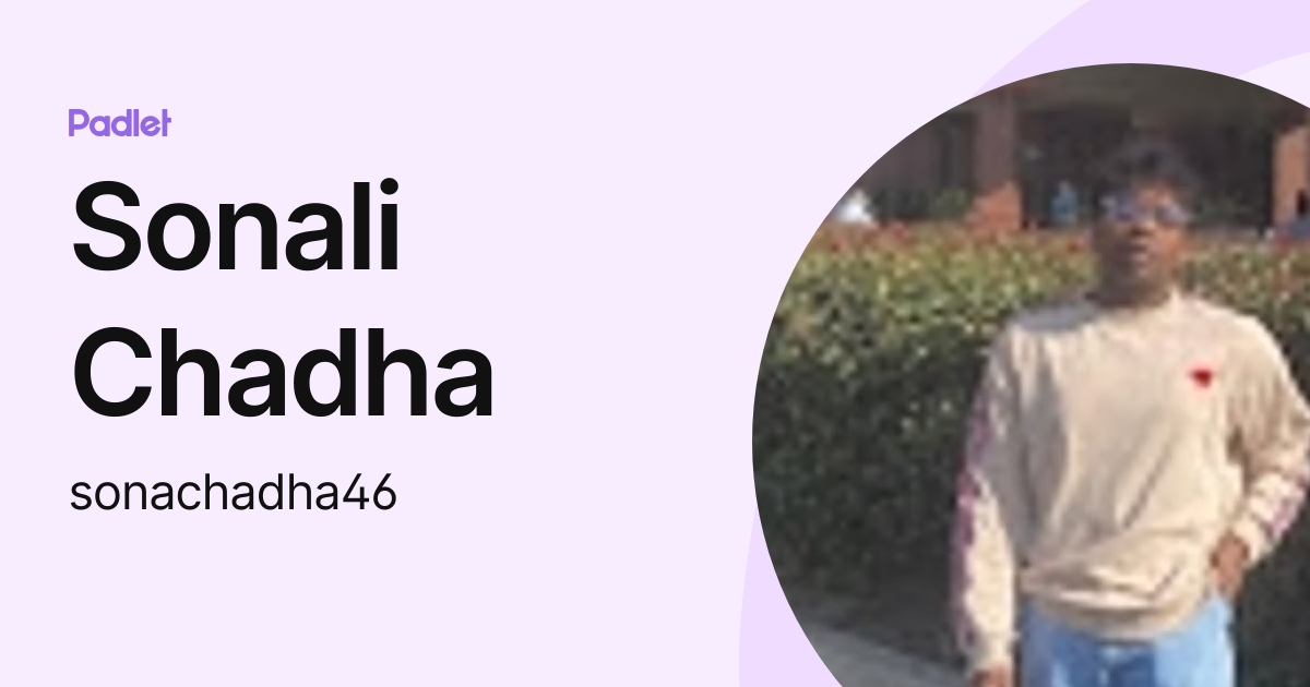 Sonali Chadha (sonachadha46) profile | Padlet
