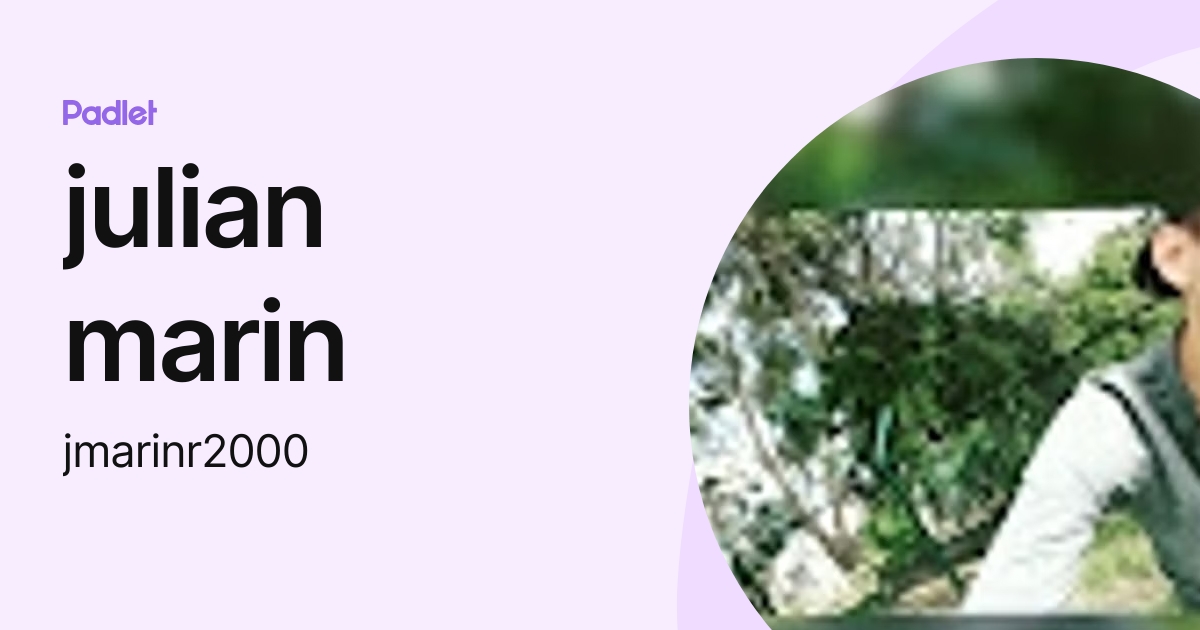 julian marin (jmarinr2000) profile | Padlet