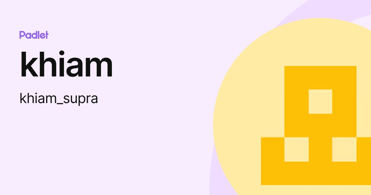 khiam (khiam_supra) profile | Padlet