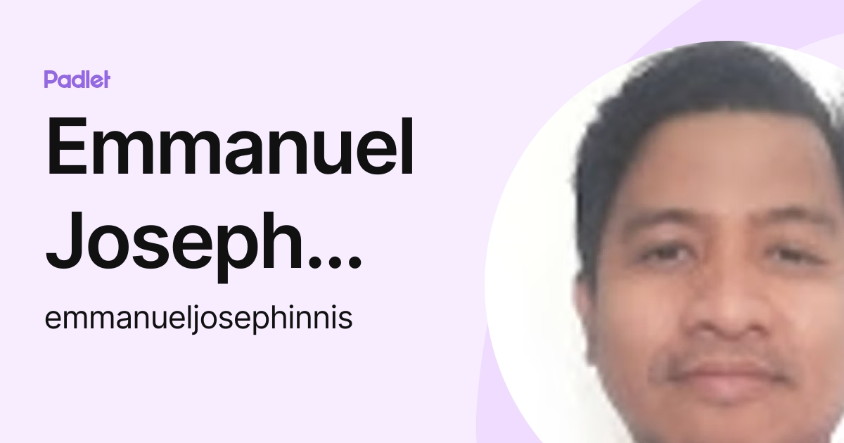 Emmanuel Joseph Innis (emmanueljosephinnis) profile | Padlet