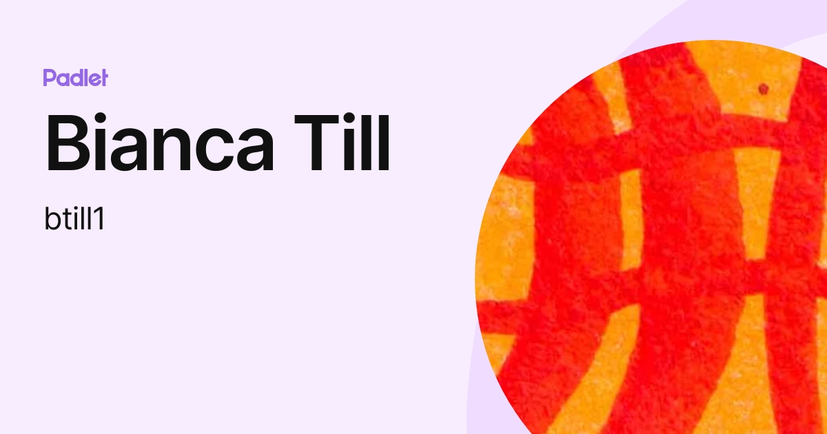 Bianca Till (btill1) profile | Padlet