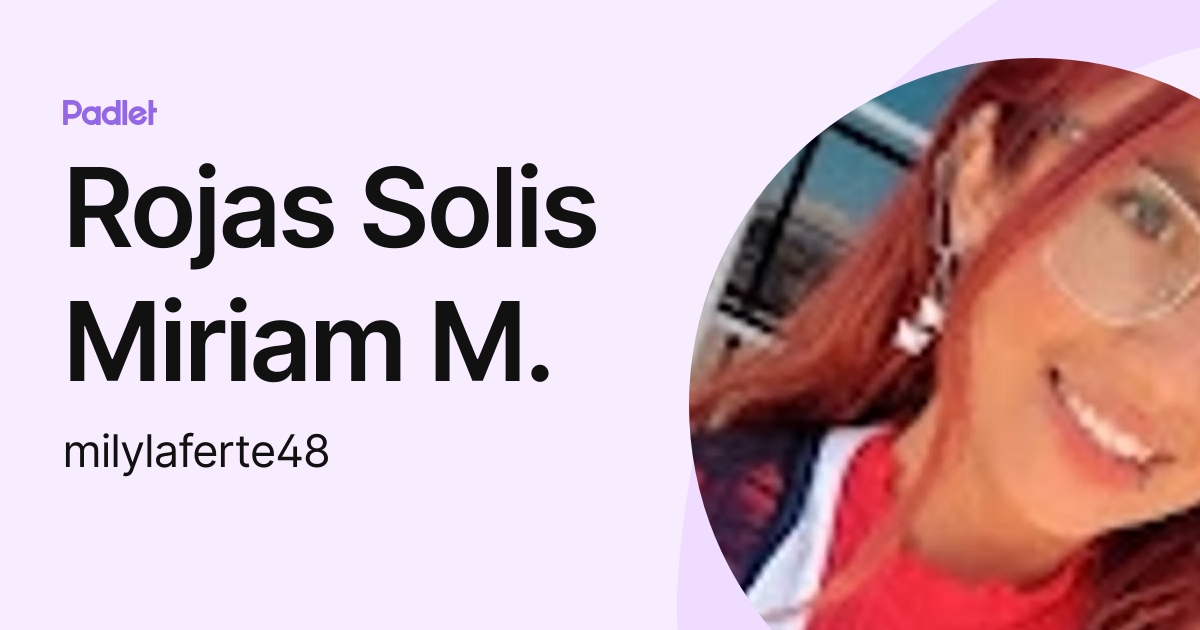 Rojas Solis Miriam M. (milylaferte48) profile | Padlet