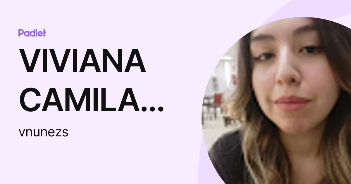 VIVIANA CAMILA NÚÑEZ SILVA (vnunezs) profile | Padlet
