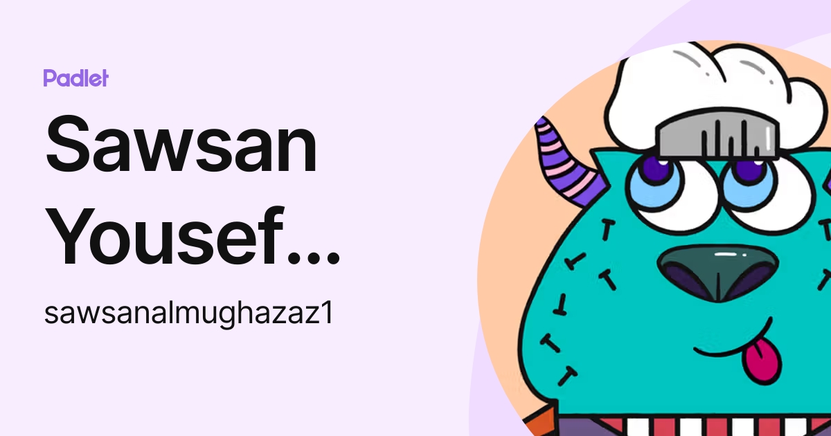 Sawsan Yousef Mousa Almughazaz (sawsanalmughazaz1) profile | Padlet