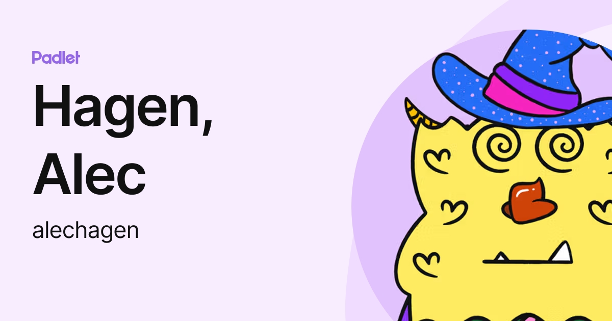Hagen, Alec (alechagen) profile | Padlet