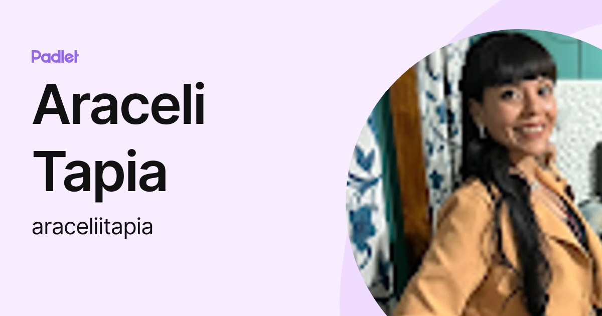 Araceli Tapia (araceliitapia) profile | Padlet