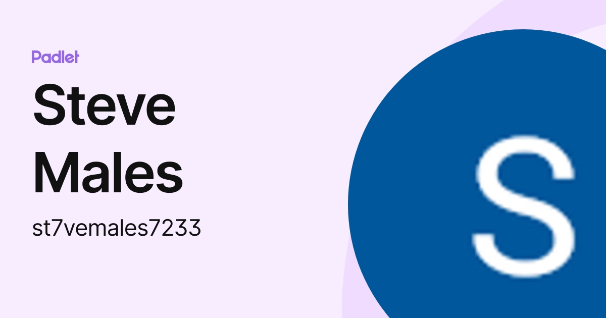 Steve Males (st7vemales7233) profile | Padlet