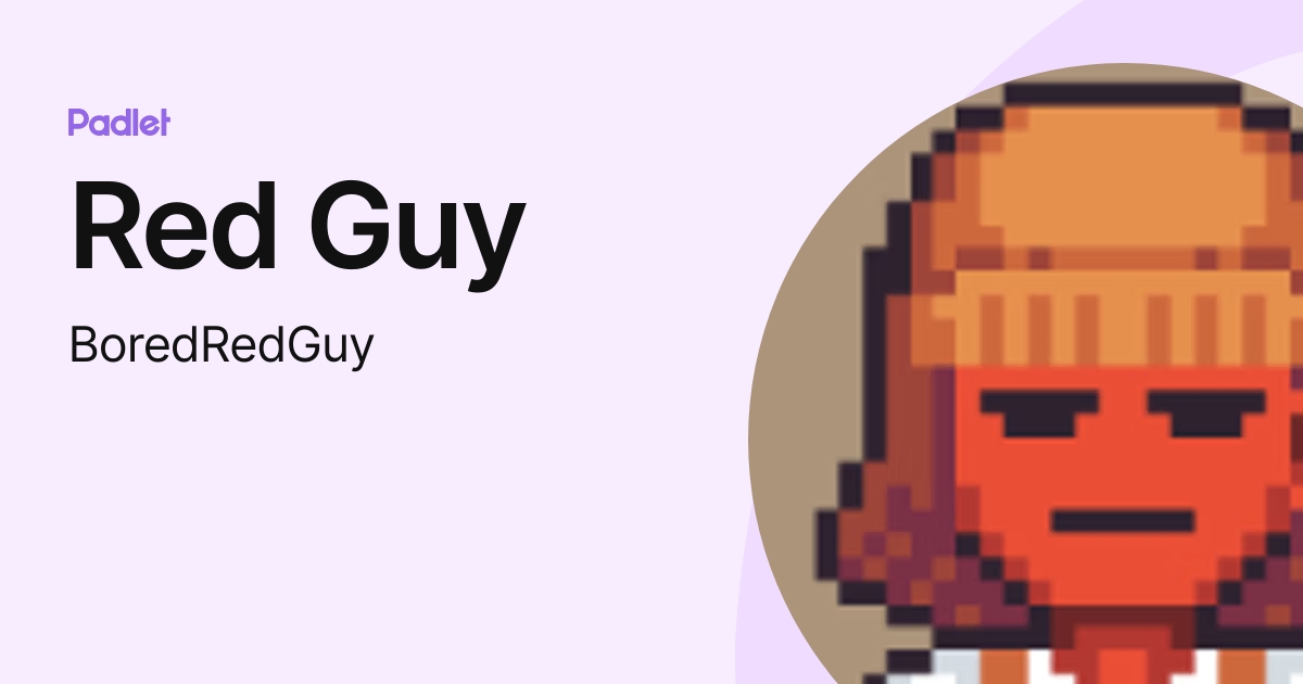 Red Guy (BoredRedGuy) profile | Padlet