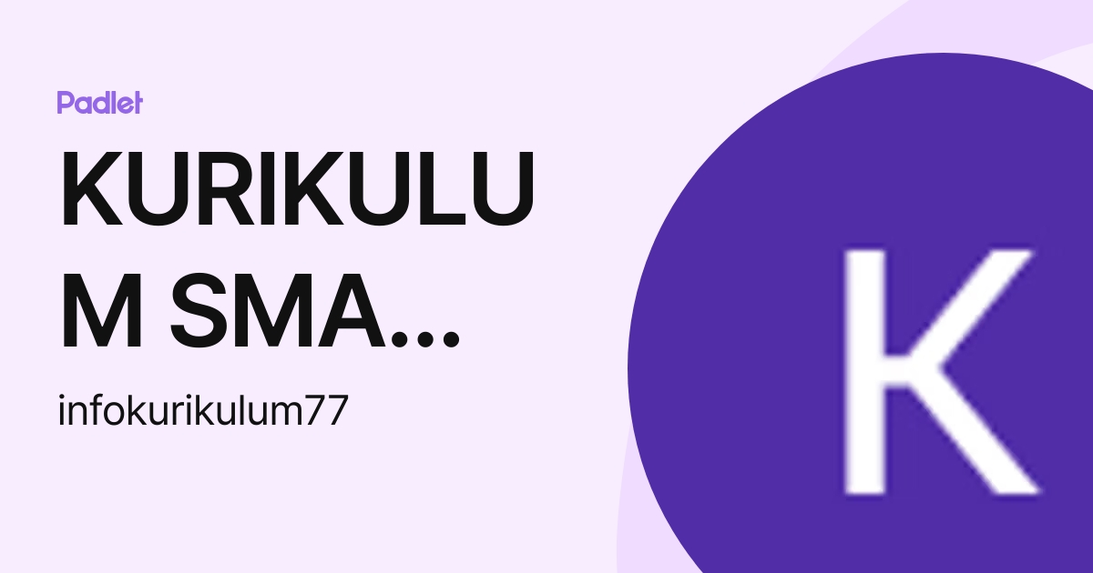 KURIKULUM SMA NEGERI 77 JAKARTA (infokurikulum77) profile | Padlet