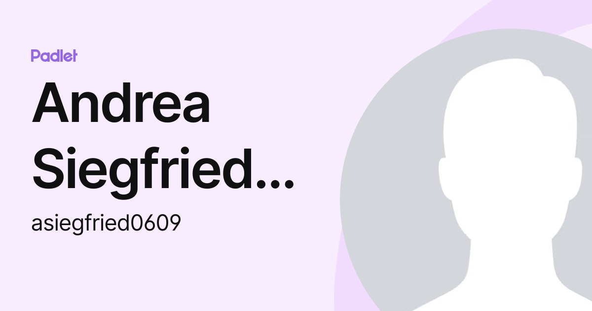 Andrea Siegfried Rivas (asiegfried0609) profile | Padlet