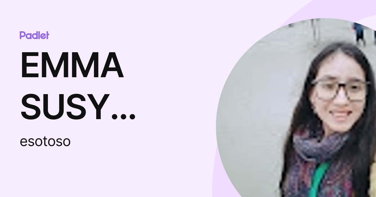 EMMA SUSY SOTO SOLIS (esotoso) profile | Padlet