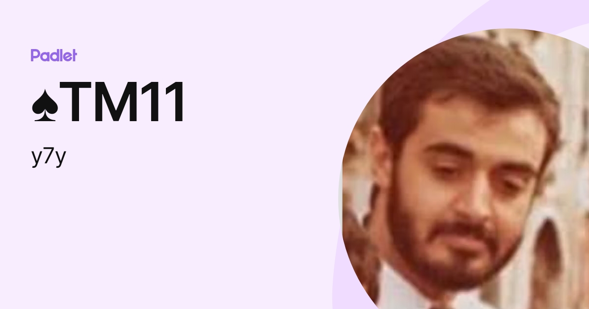 ♠TM11 (y7y) profile | Padlet