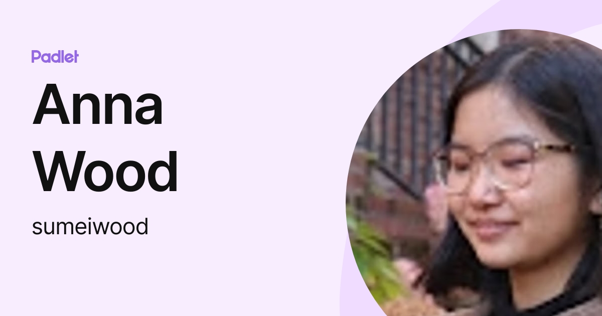 Anna Wood (sumeiwood) profile | Padlet