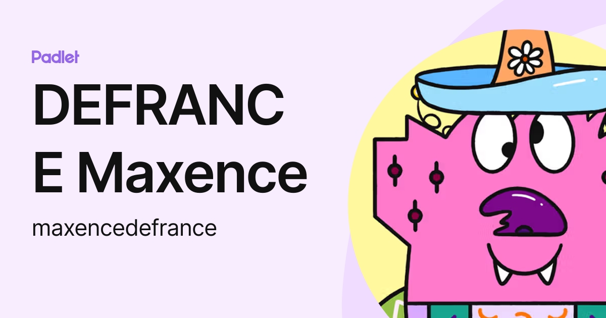 DEFRANCE Maxence (maxencedefrance) profile | Padlet