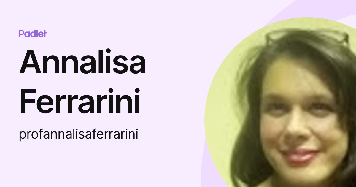 Annalisa Ferrarini (profannalisaferrarini) profile | Padlet