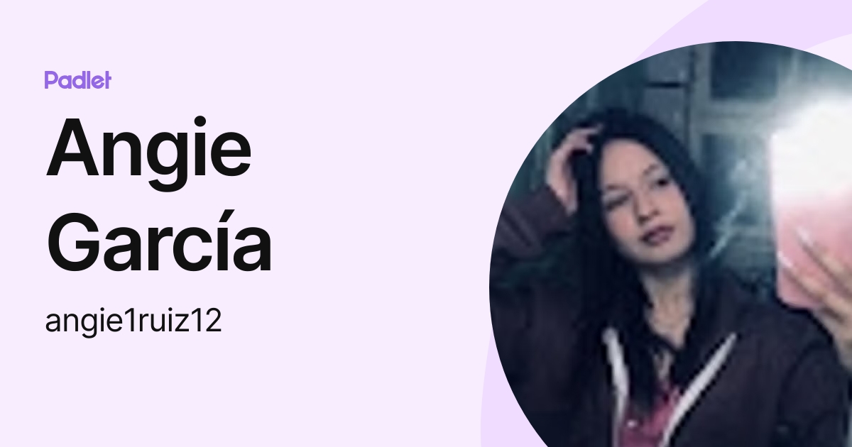 Angie García (angie1ruiz12) profile | Padlet