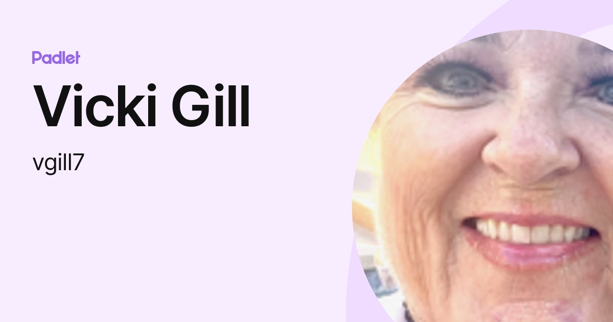 Vicki Gill (vgill7) profile | Padlet