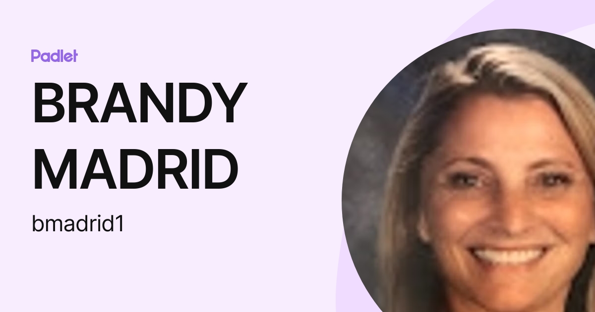 BRANDY MADRID (bmadrid1) profile | Padlet
