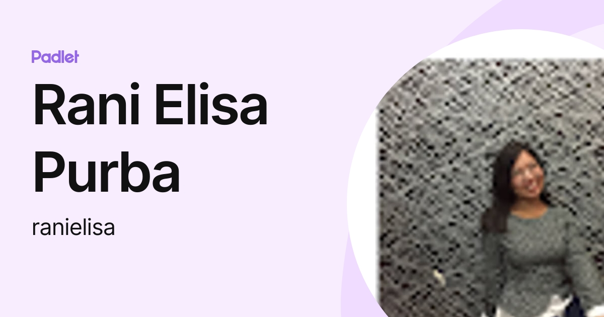 Rani Elisa Purba (ranielisa) profile | Padlet