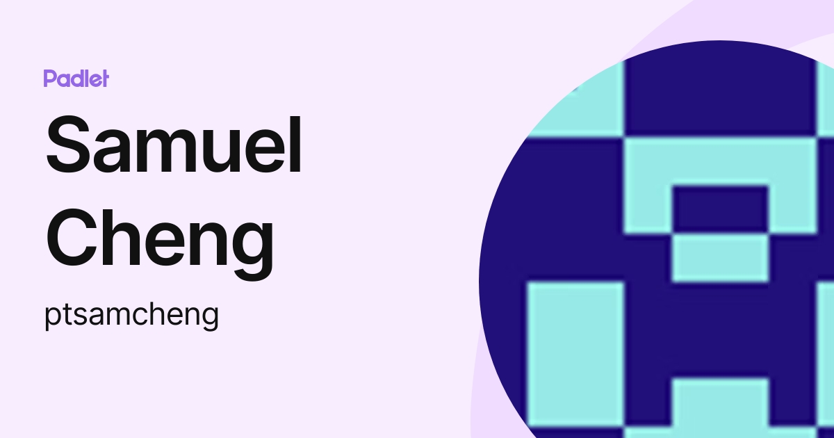 Samuel Cheng (ptsamcheng) profile | Padlet