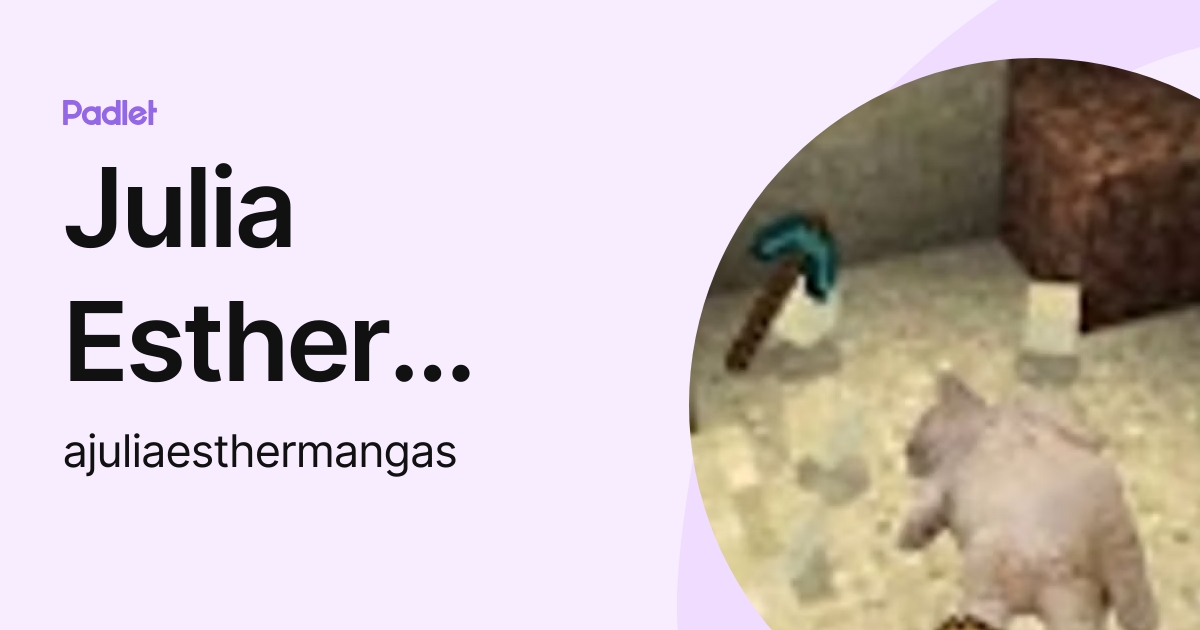 Julia Esther Mangas Cepero (ajuliaesthermangas) profile | Padlet