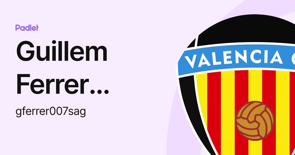 Guillem Ferrer Aznar (gferrer007sag) profile | Padlet