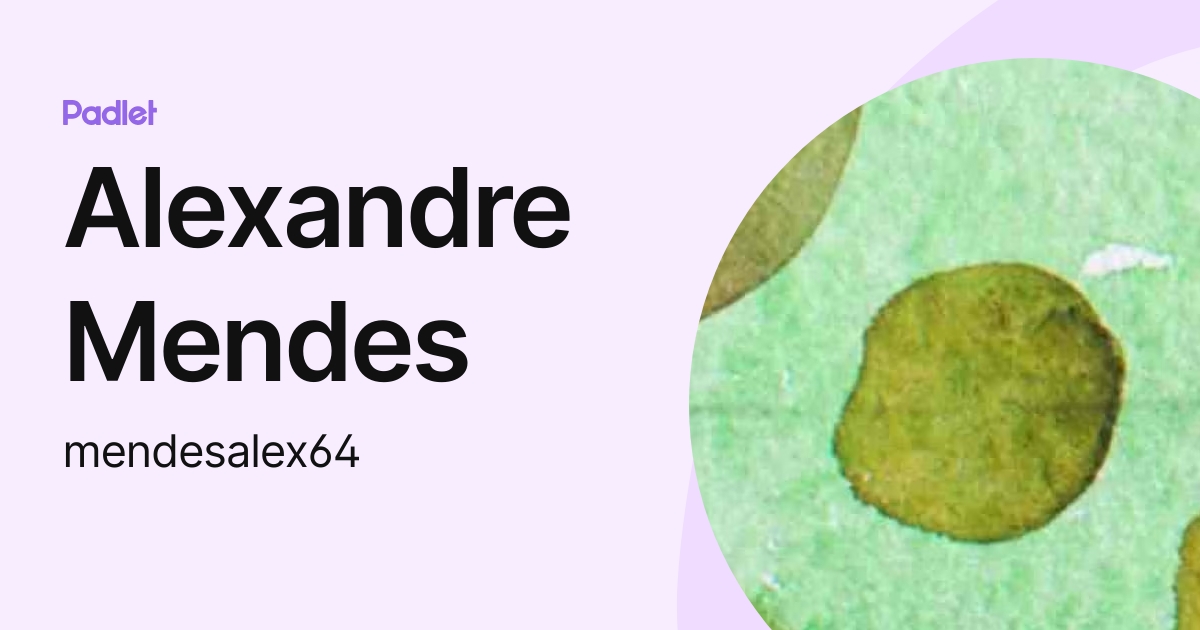 Alexandre Mendes (mendesalex64) profile | Padlet