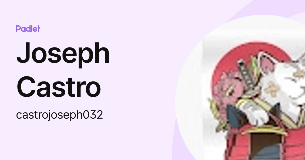 Joseph Castro (castrojoseph032) profile | Padlet