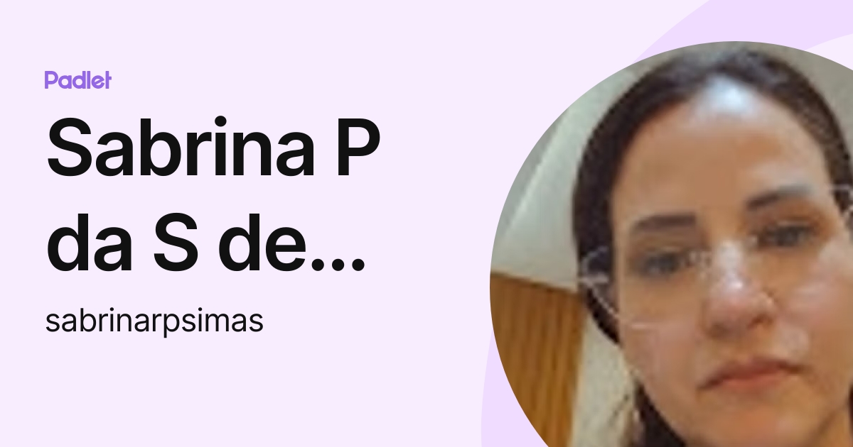 Sabrina P da S de Simas (sabrinarpsimas) profile | Padlet