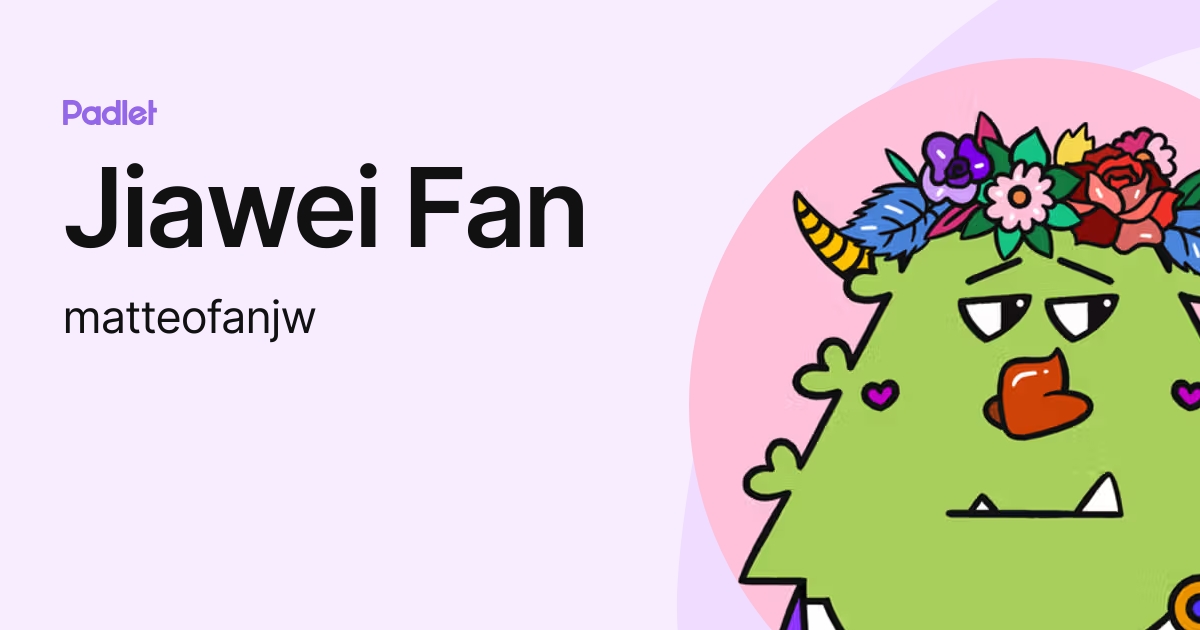 Jiawei Fan (matteofanjw) profile | Padlet