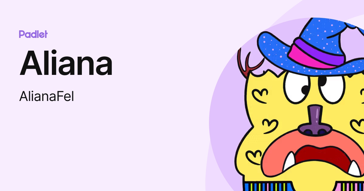 Aliana (AlianaFel) profile | Padlet