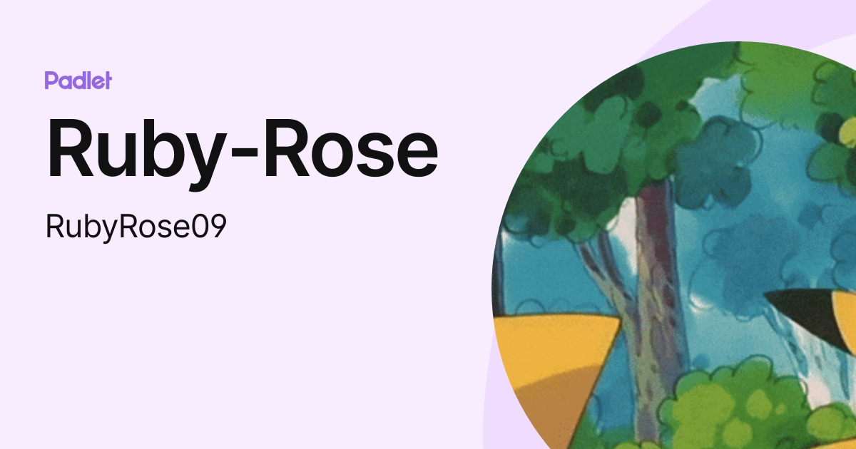Ruby-Rose (RubyRose09) profile | Padlet