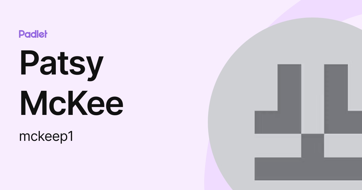 Patsy McKee (mckeep1) profile | Padlet