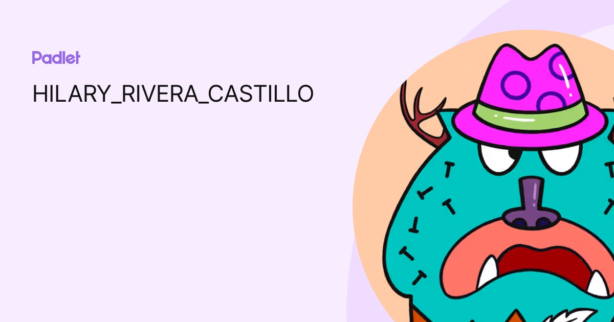 HILARY_RIVERA_CASTILLO profile | Padlet