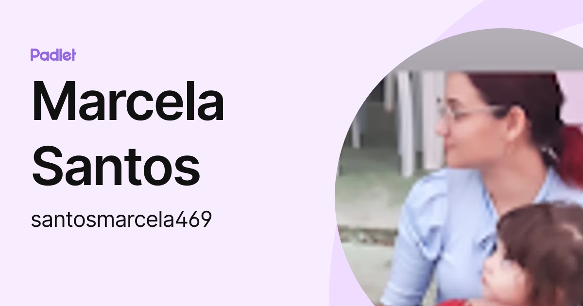 Marcela Santos (santosmarcela469) profile | Padlet