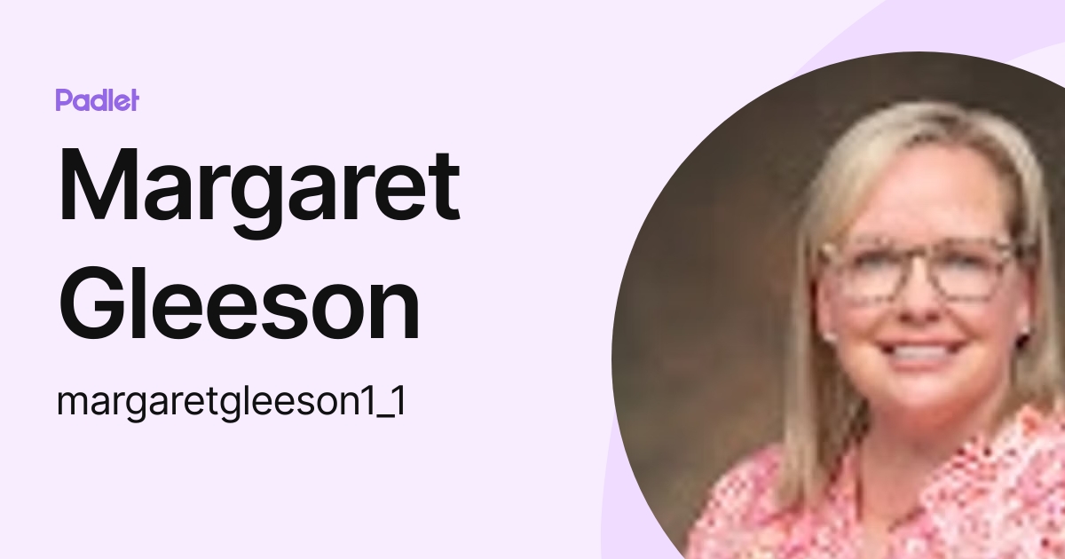 Margaret Gleeson (margaretgleeson) profile | Padlet