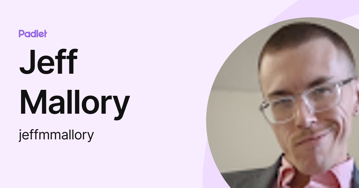 Jeff Mallory (jeffmmallory) profile | Padlet