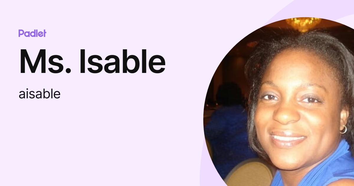 Ms. Isable (aisable) profile | Padlet
