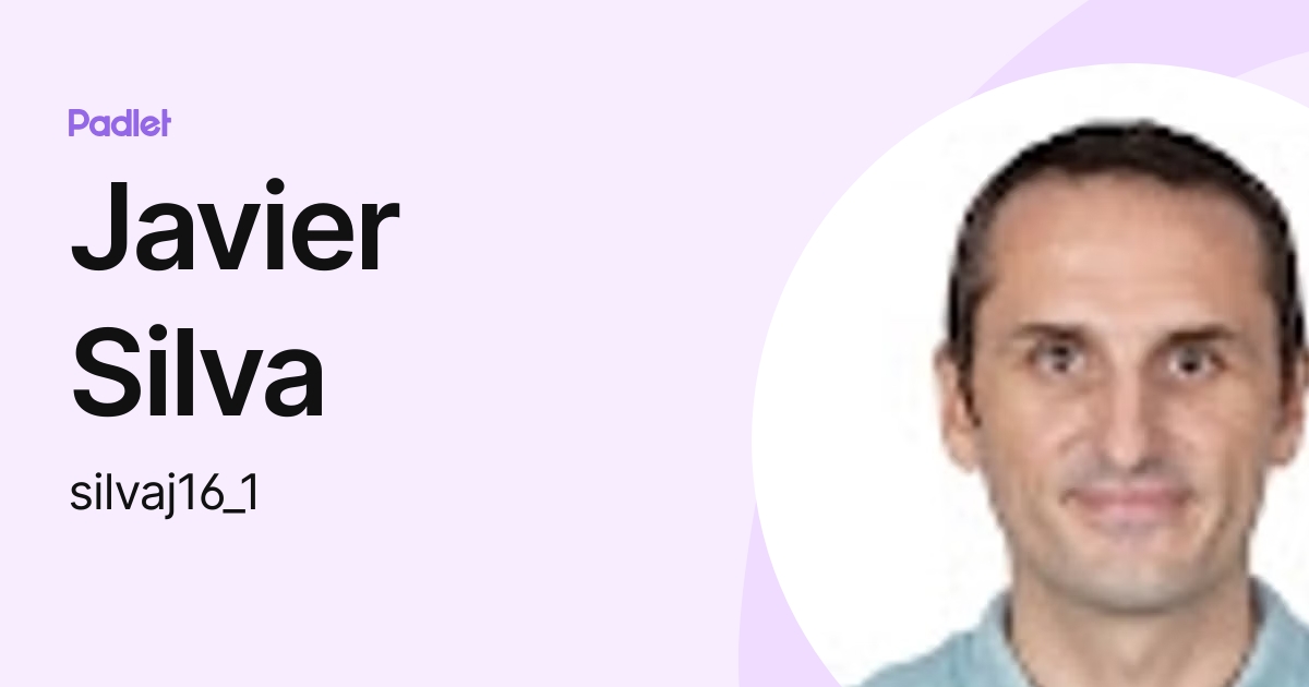 Javier Silva (silvaj17) profile | Padlet