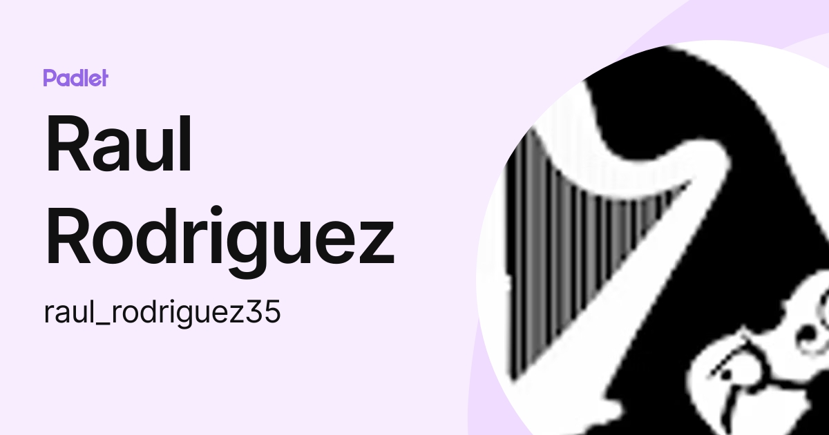 Raul Rodriguez (raul_rodriguez34) profile | Padlet