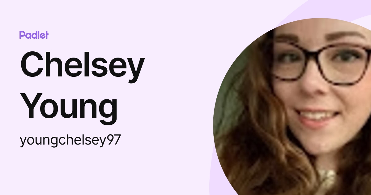 Chelsey Young (youngchelsey97) profile | Padlet