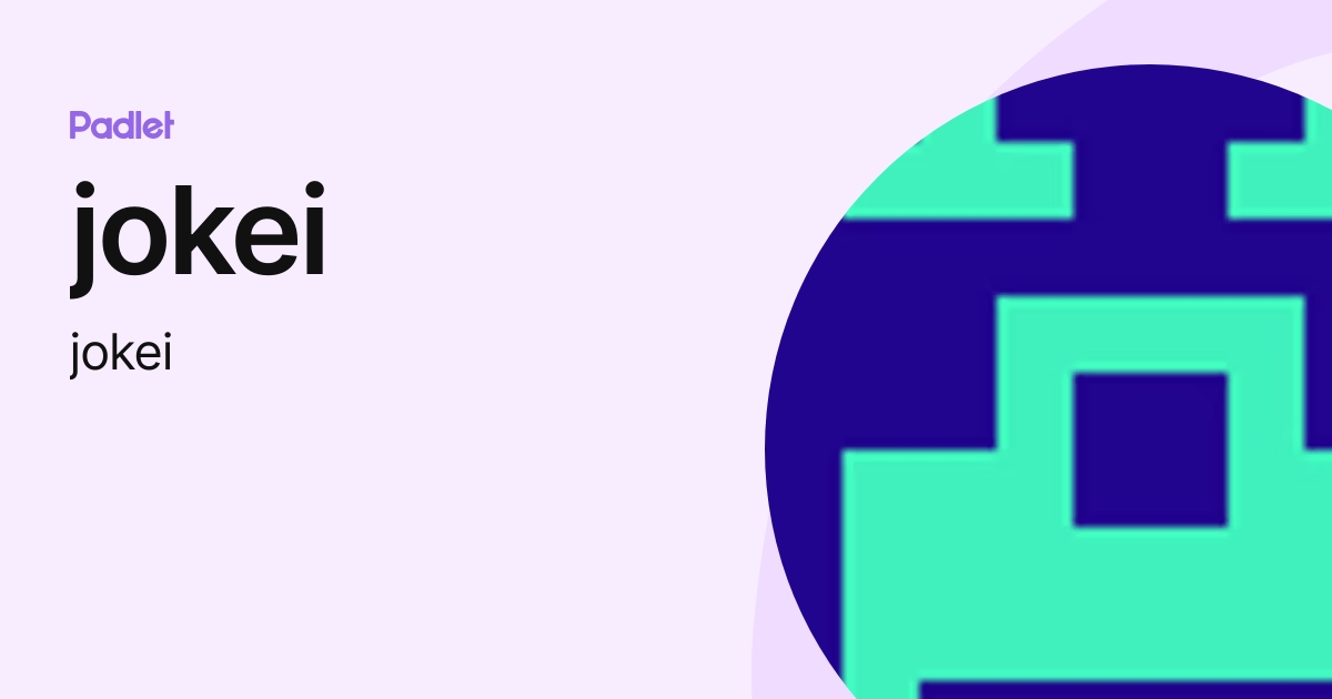 jokei (jokei) profile | Padlet