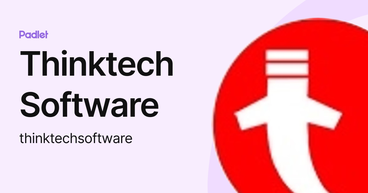 Thinktech Software (thinktechsoftware) profile | Padlet