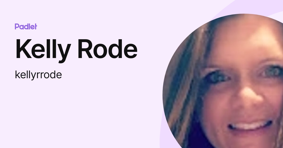 Kelly Rode (kellyrrode) profile | Padlet