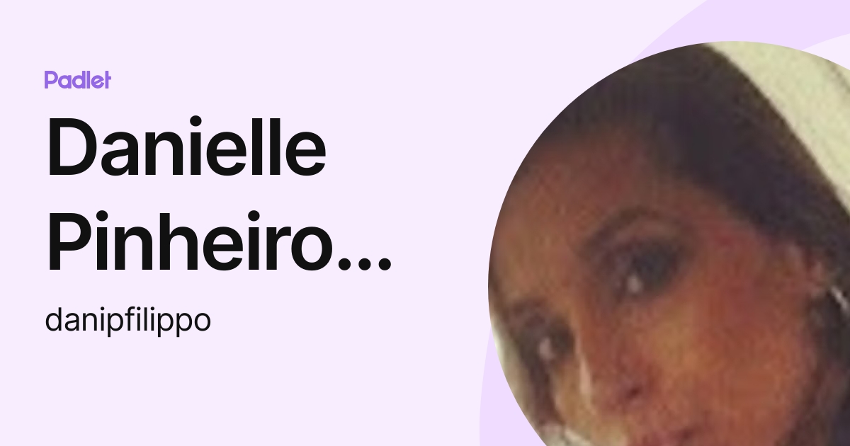 Danielle Pinheiro Filippo - 20221307654 (danipfilippo) profile | Padlet
