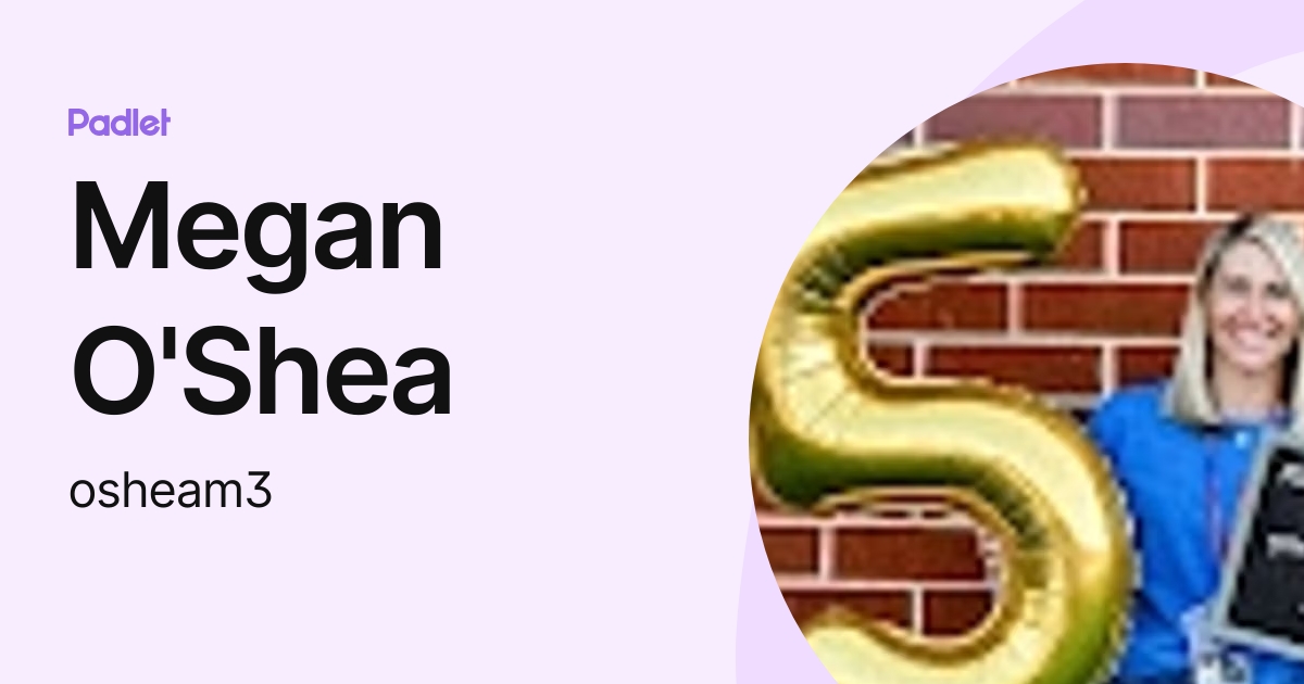 Megan O'Shea (osheam3) profile | Padlet