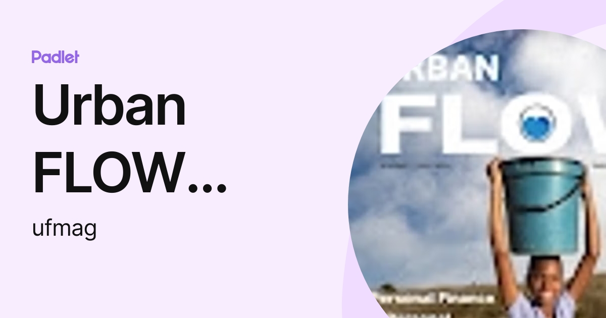 Urban FLOW Magazine (ufmag) profile | Padlet