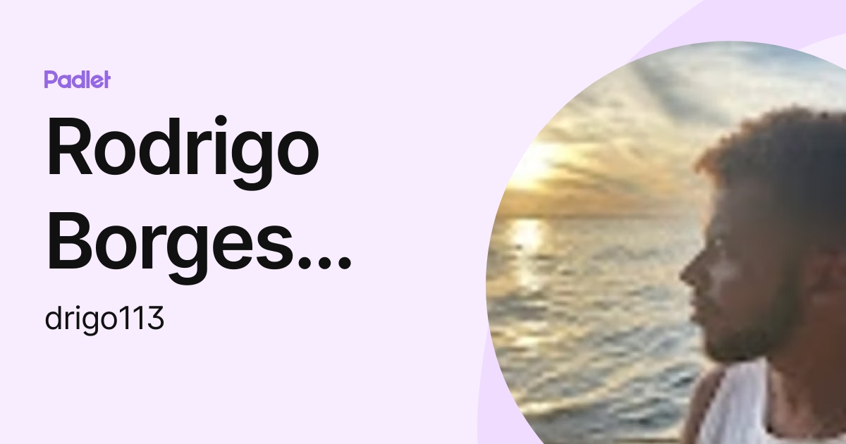 Rodrigo Borges Teles (drigo113) profile | Padlet