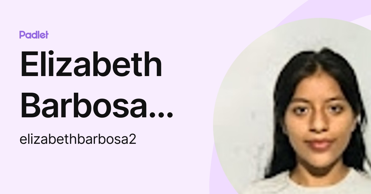 Elizabeth Barbosa Oropeza (elizabethbarbosa2) profile | Padlet
